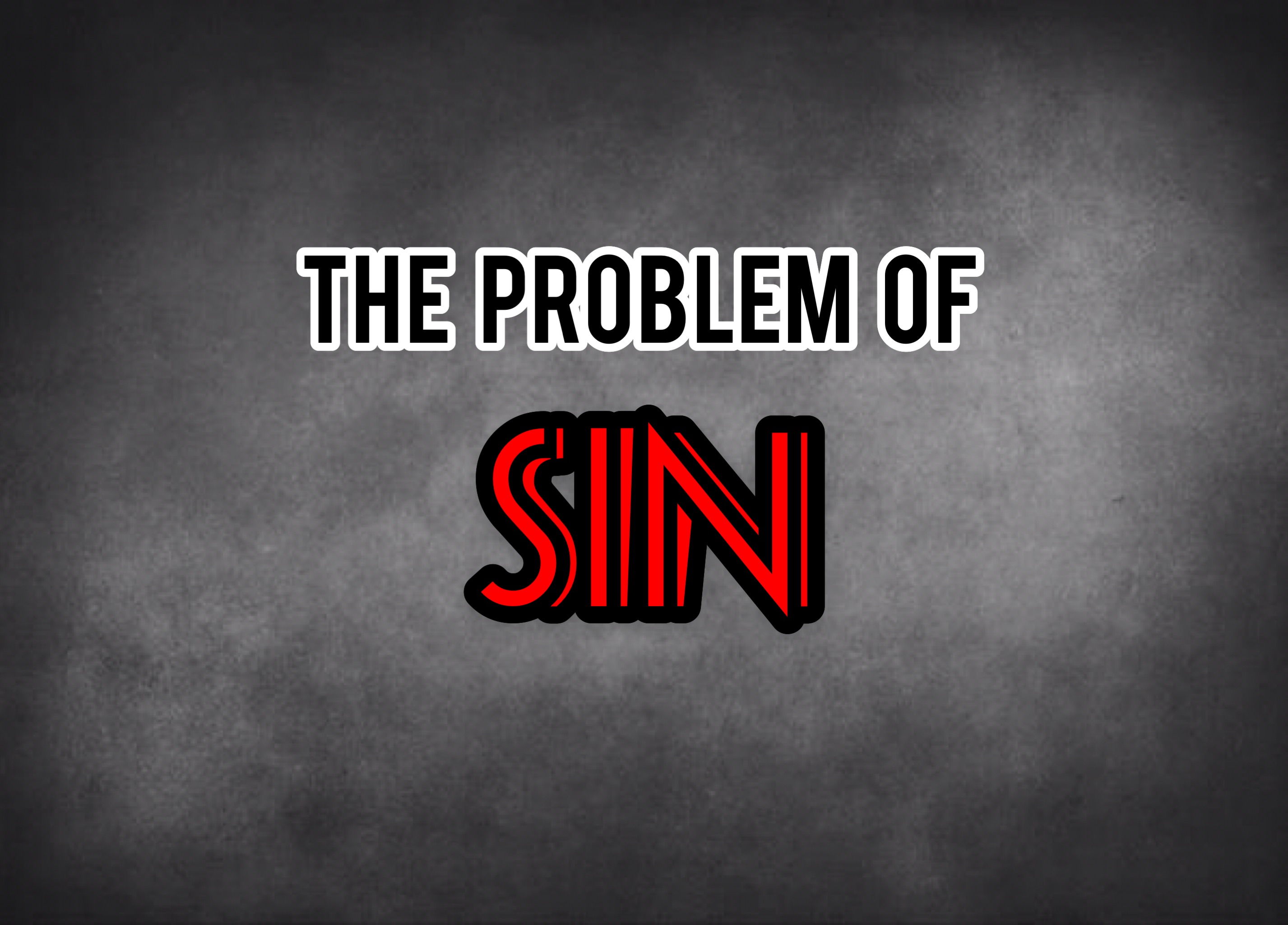 The Problem Of Sin Klang Church Of Christ